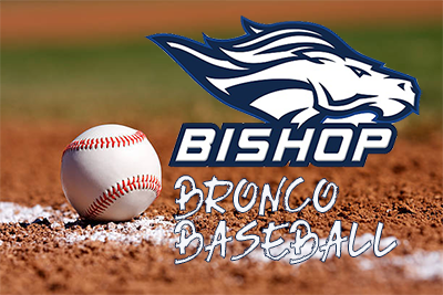 Bishop Broncos Varsity Baseball Take Loss, Win, and Tie in Recent Games ...