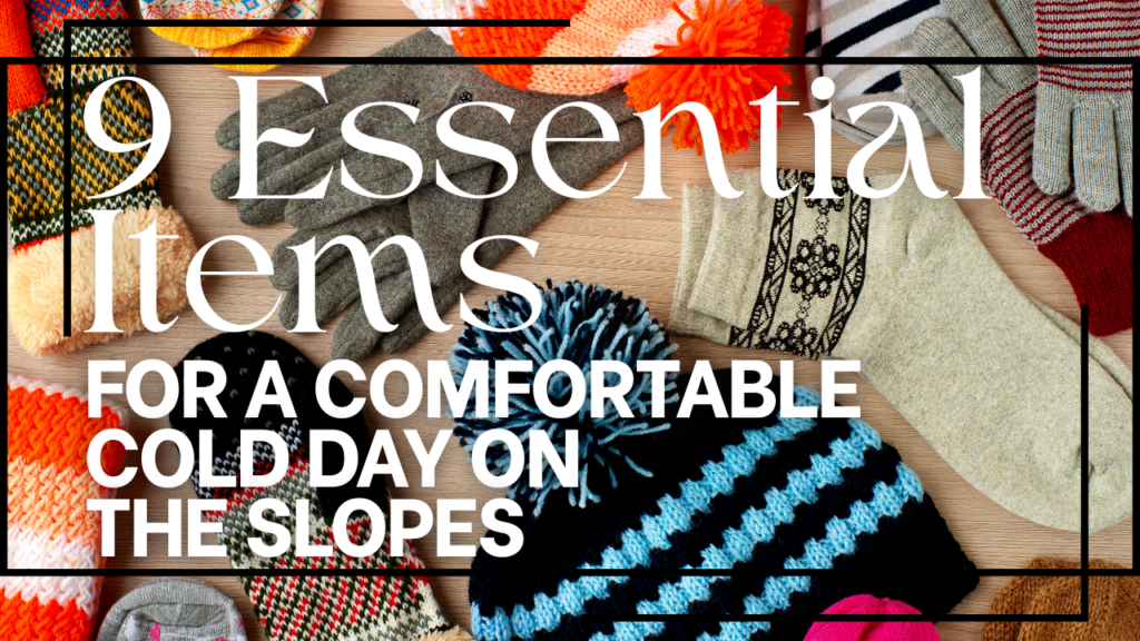 9 Essential Items for a Comfortable Cold Day on the Slopes Eastern ...