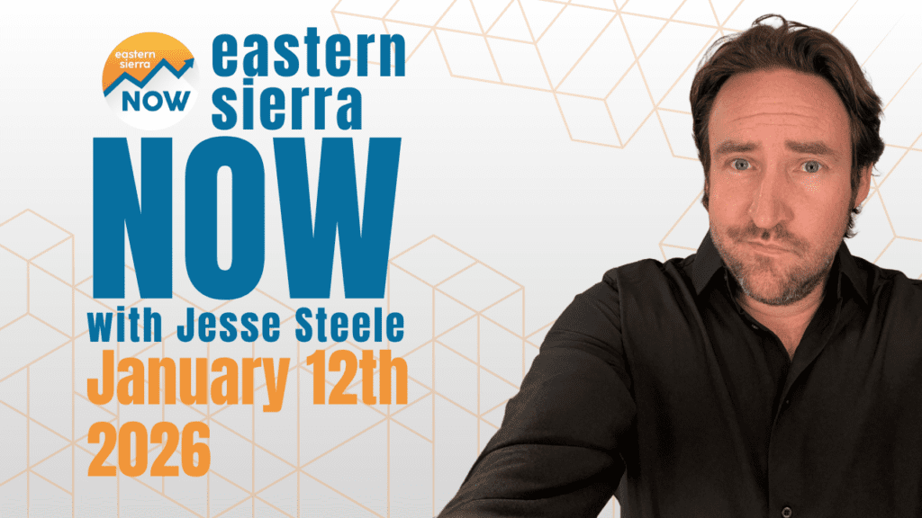 Eastern Sierra NOW News: January 12th, 2026 Eastern Sierra Now | Local News