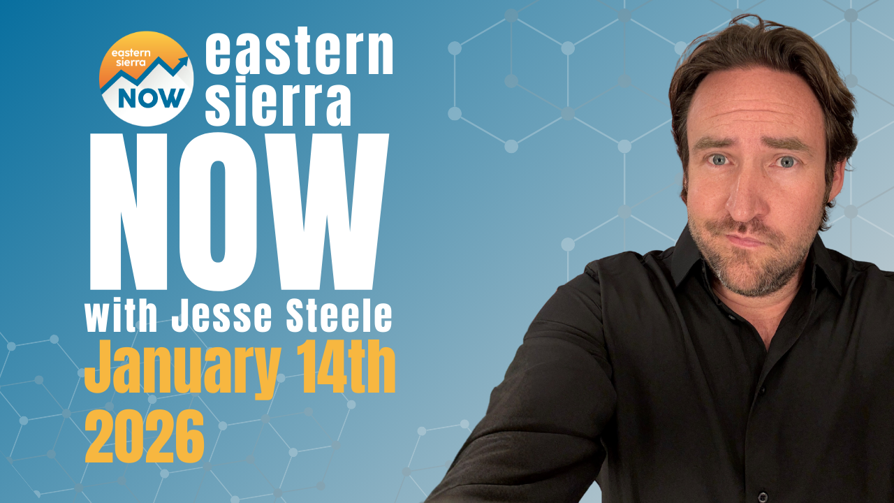 Eastern Sierra NOW News: January 14th, 2026 Eastern Sierra Now | Local News